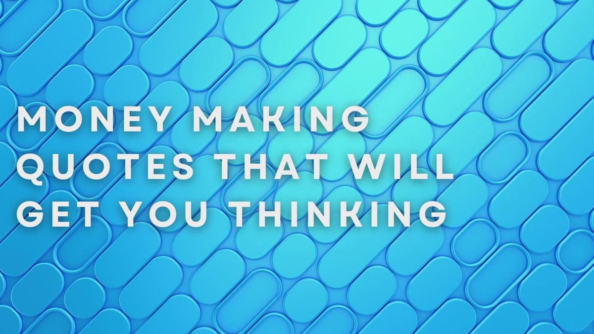 Money Making Quotes That Will Get You Thinking