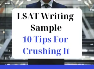 Writing The LSAT Writing Sample (10 Best Tips)