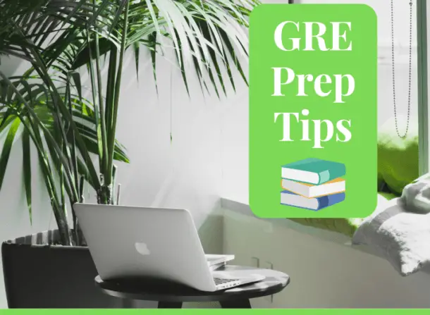The Best Way To Prep For The GRE (8 Best Tips)