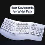 8 Best Keyboards for Wrist Pain (Write Comfortably)